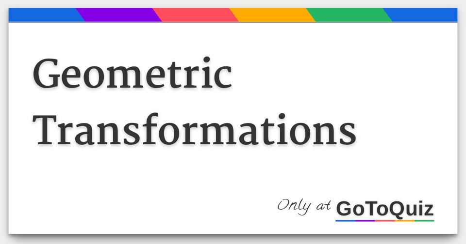 Geometric Transformations