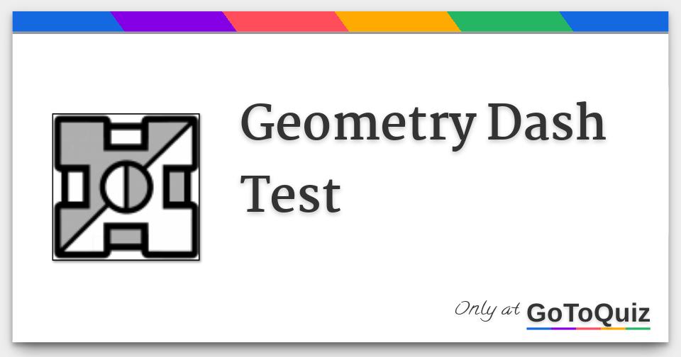 Geometry Dash Test geometry-dash-test