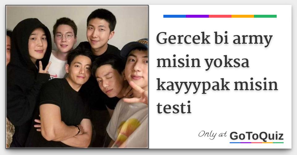 gercek bi army misin yoksa kayyypak misin testi