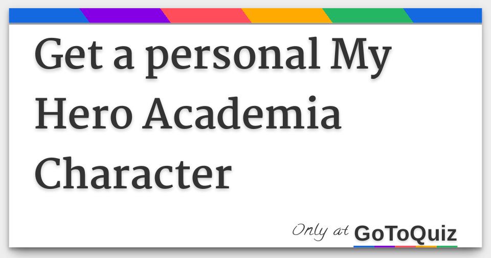 Get a personal My Hero Academia Character
