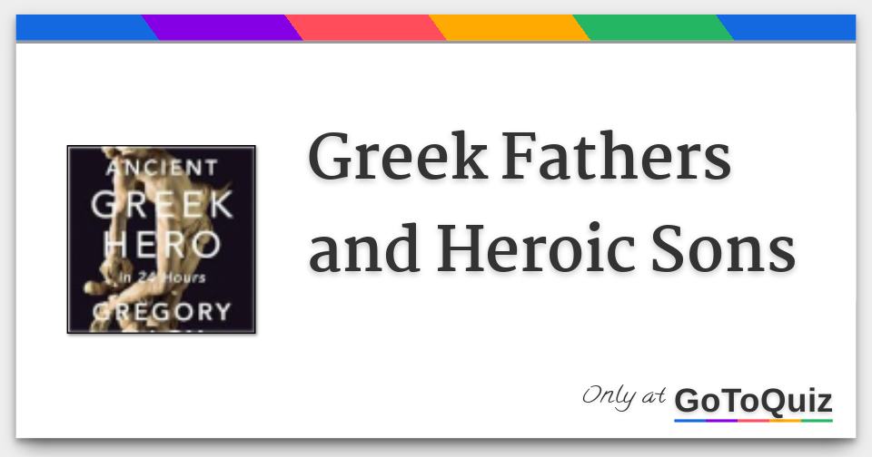 Greek Fathers and Heroic Sons