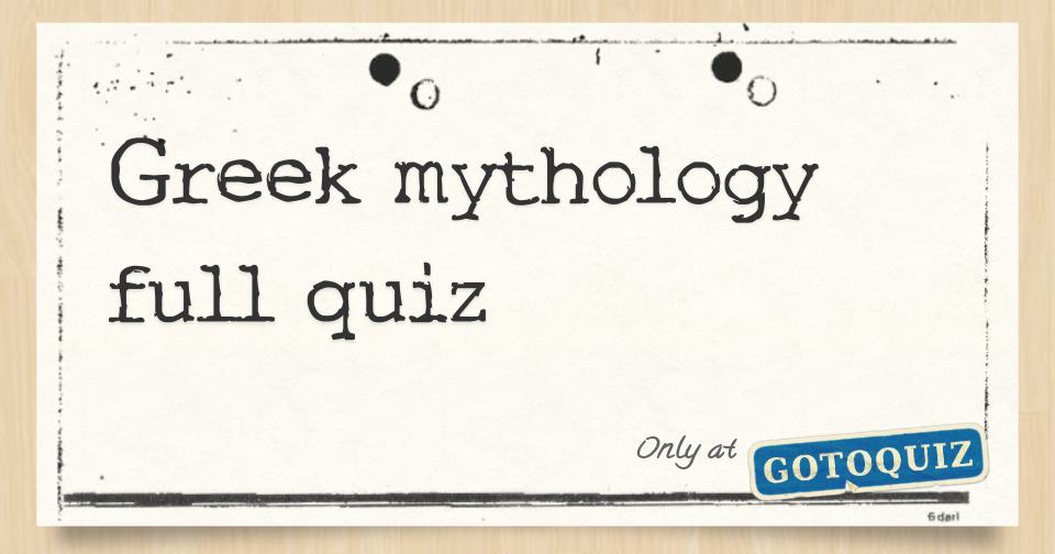 Greek mythology full quiz