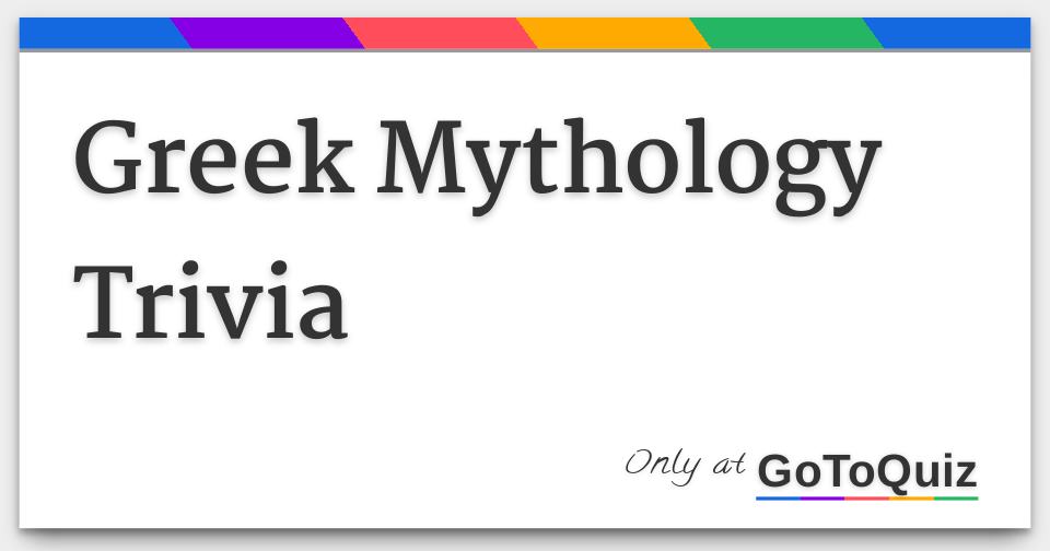 Greek Mythology Trivia