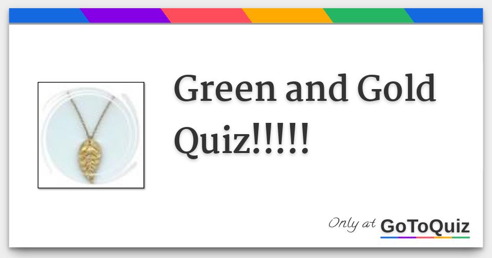 Green and Gold Quiz!!!!!