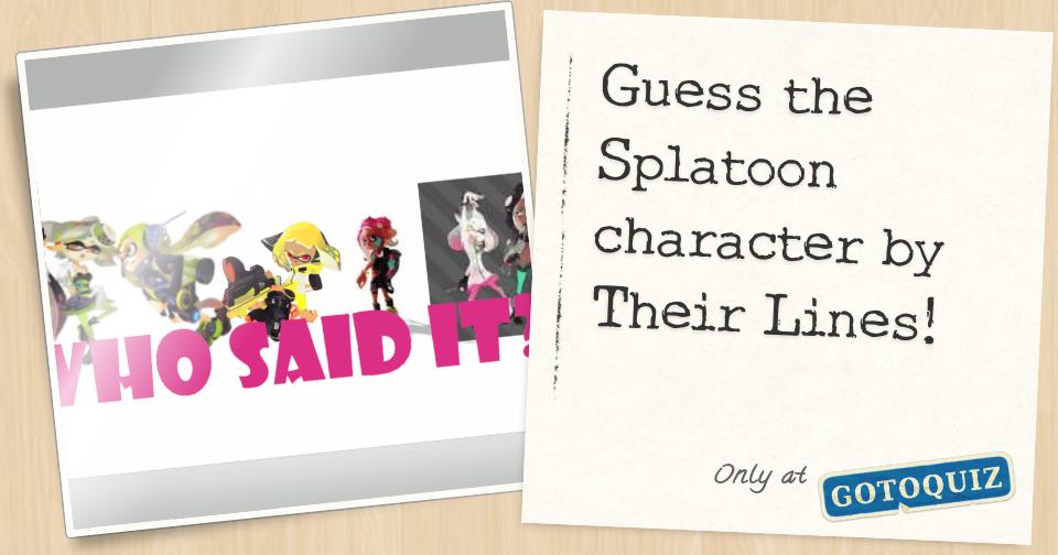 Guess the Splatoon character by Their Lines!