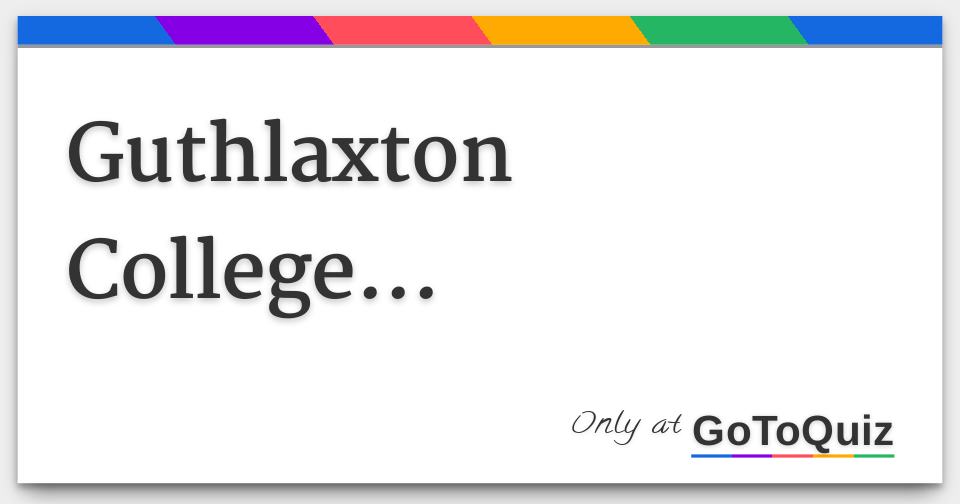 Guthlaxton College...