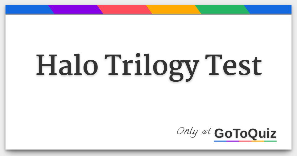 Halo Trilogy Test