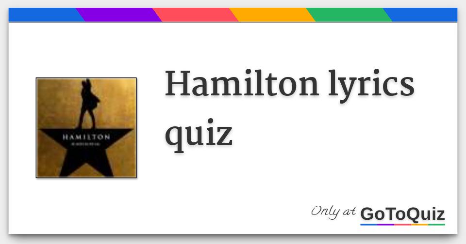 Hamilton lyrics quiz