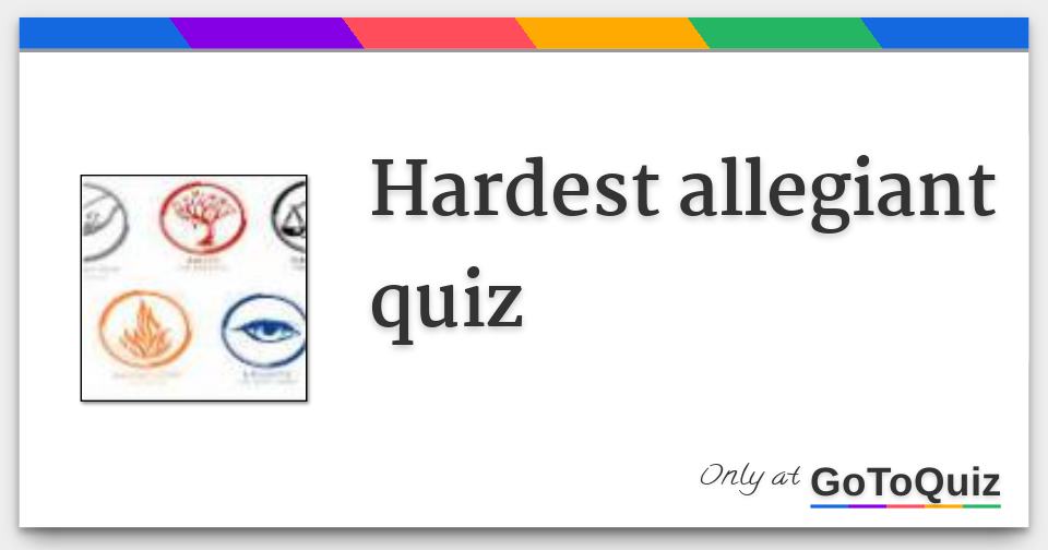 hardest allegiant quiz