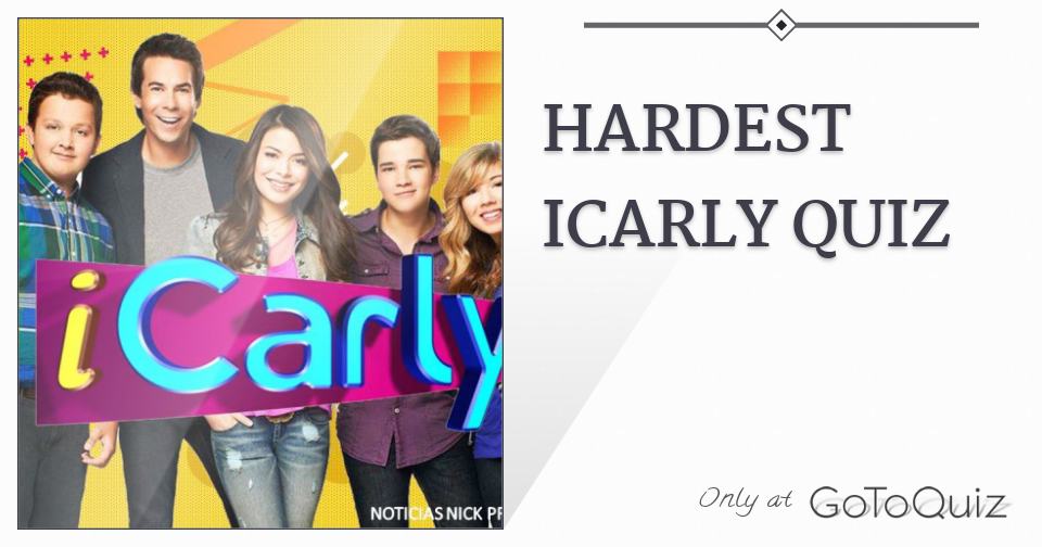 HARDEST ICARLY QUIZ