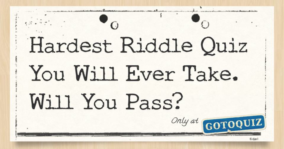 Hardest Riddle Quiz You Will Ever Take. Will You Pass?
