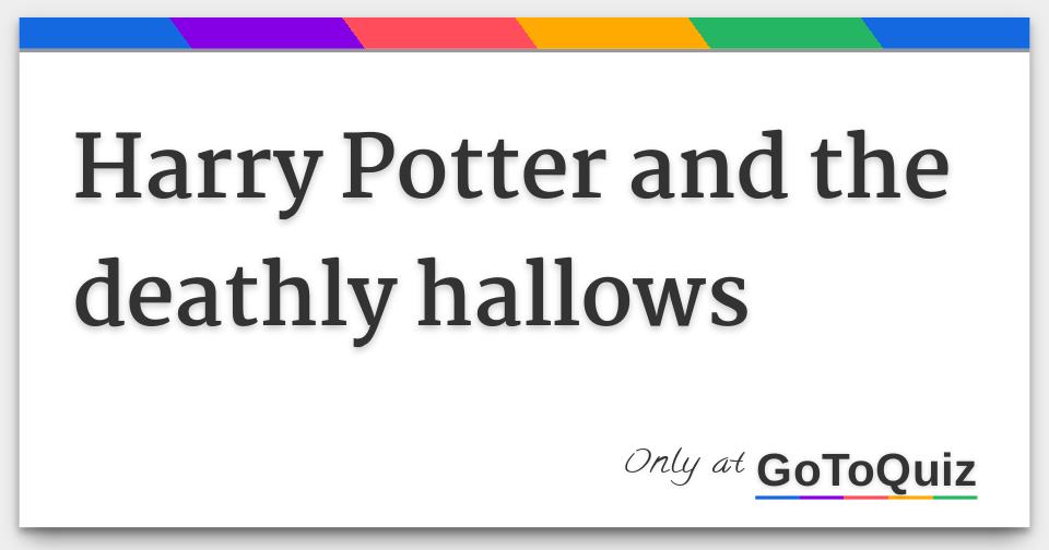Harry Potter and the deathly hallows
