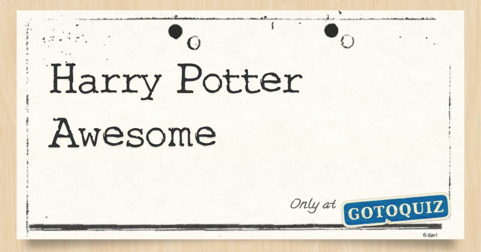 Harry Potter Awesome