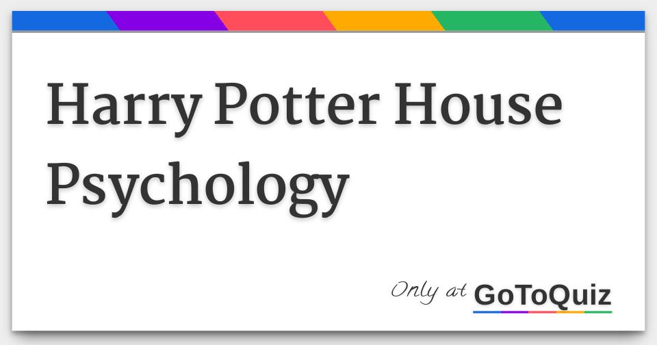 Harry Potter House Psychology - Take the Quiz