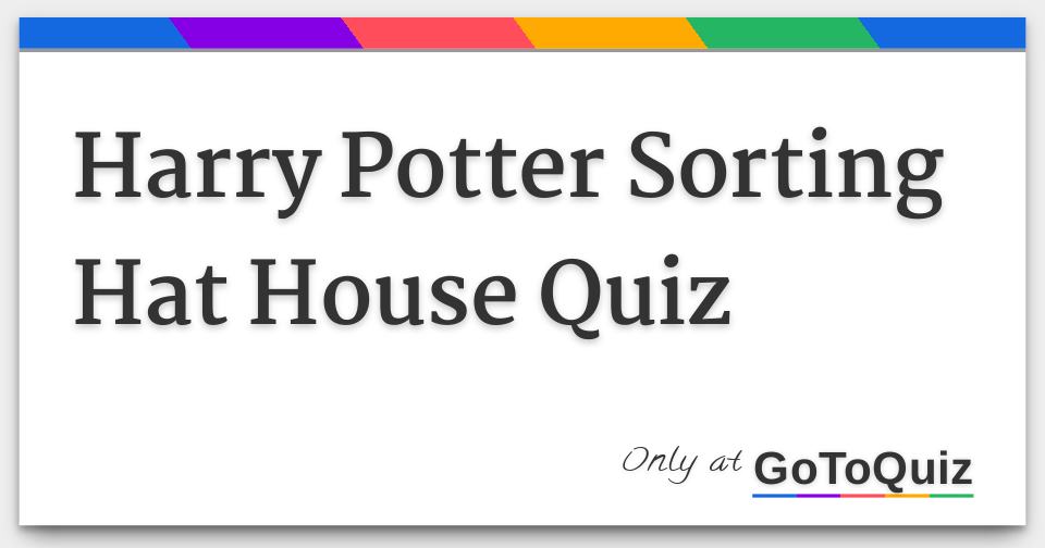 Harry Potter Sorting Hat House Quiz harry-potter-sorting-hat-house-quiz