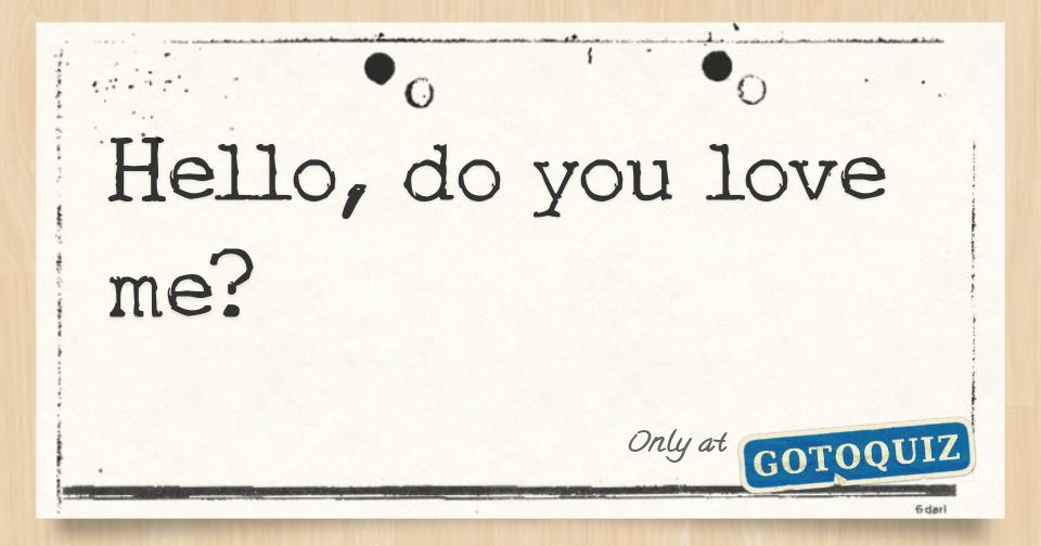 Hello, do you love me? Comments, Page 1