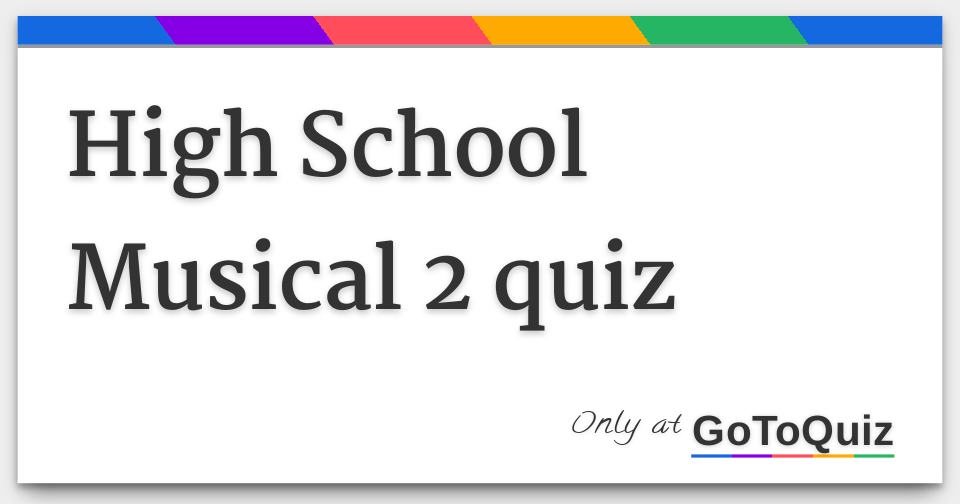 High School Musical 2 quiz
