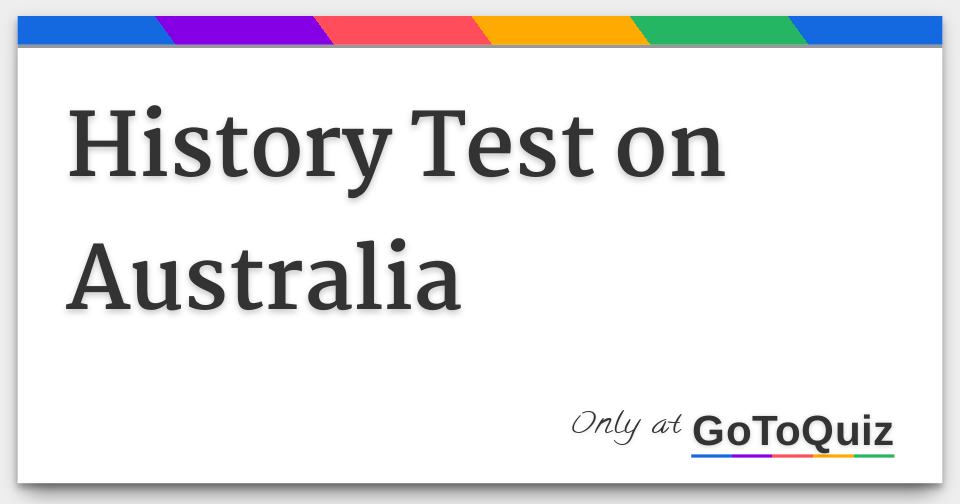 History Test on Australia