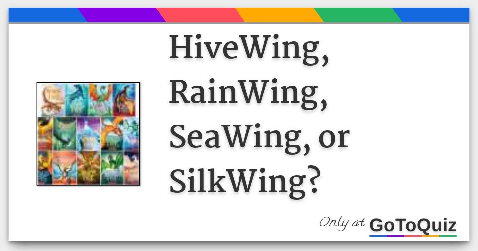 HiveWing, RainWing, SeaWing, or SilkWing?