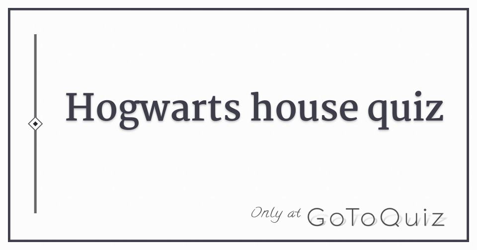 Hogwarts house quiz