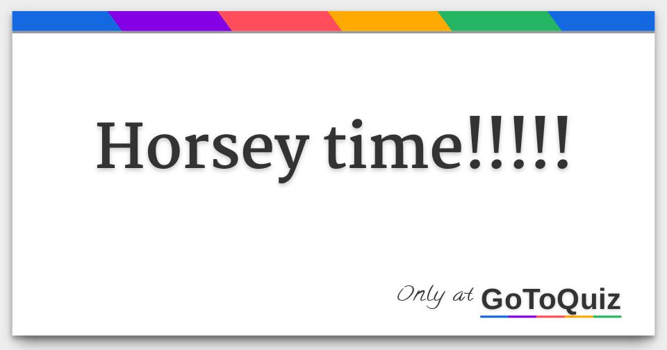 horsey time!!!!!