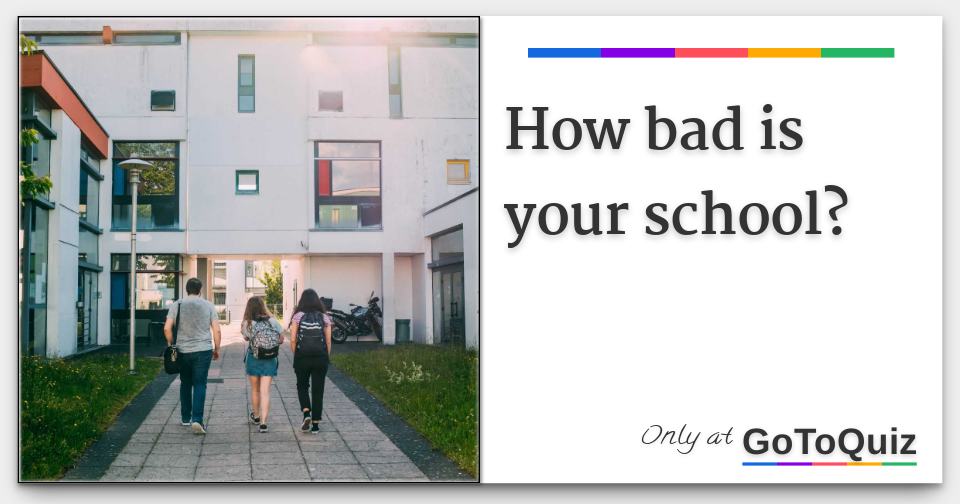 How bad is your school? Comments, Page 1
