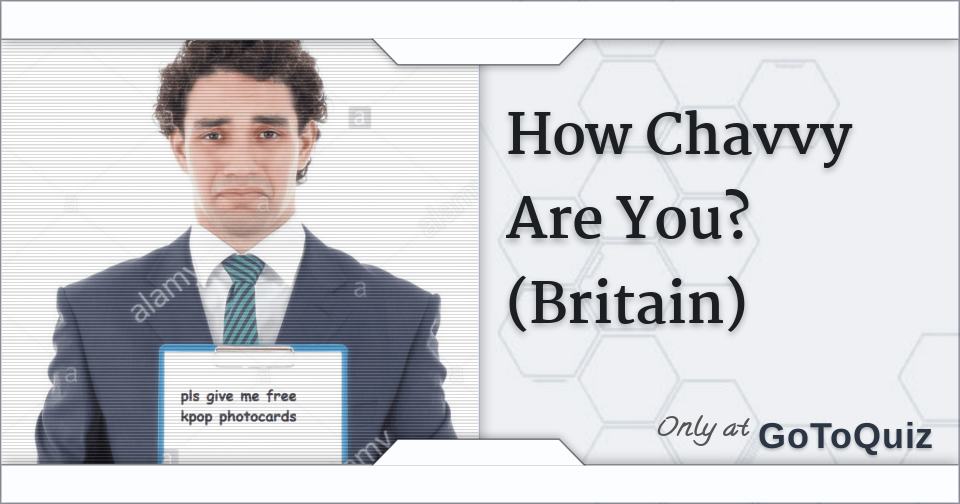 How Chavvy Are You? (Britain)