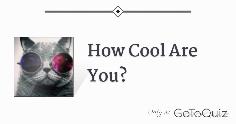 How Cool Are You?
