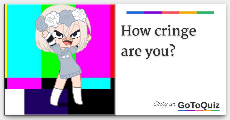 How Cringe Are You how-cringe-are-you