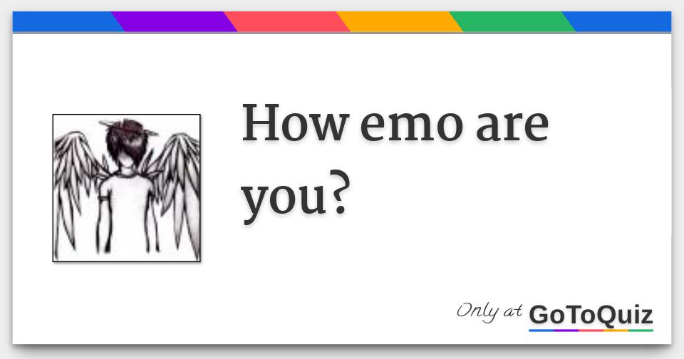 How emo are you?