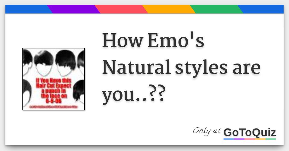How Emo's Natural styles are you..??