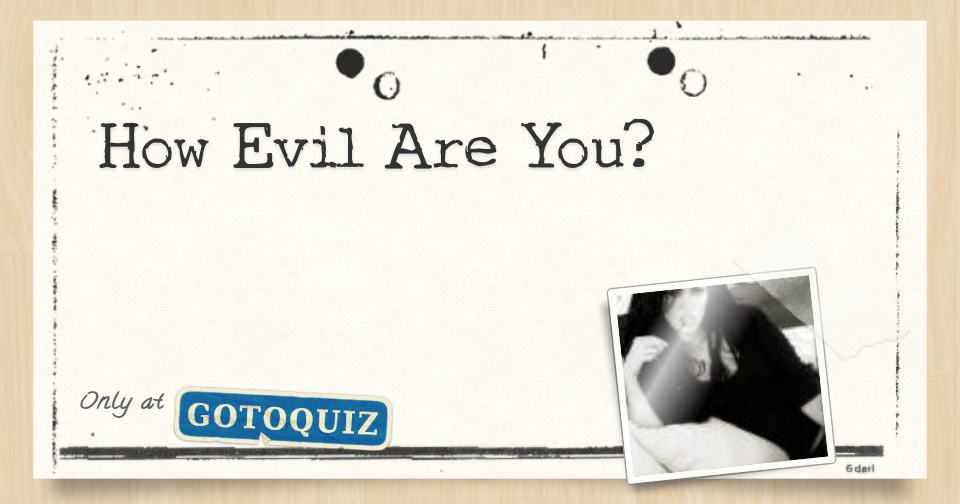 How Evil Are You?