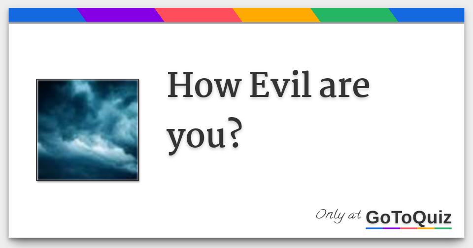 How Evil are you?