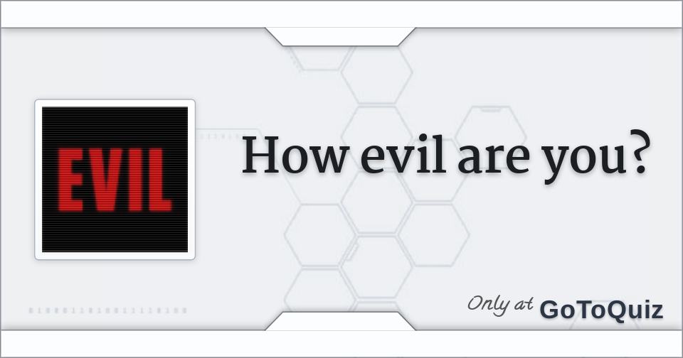 How evil are you?