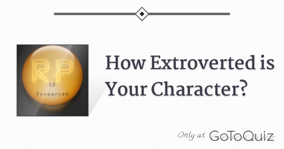 How Extroverted is Your Character?