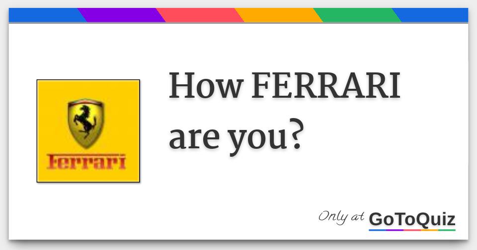 How FERRARI are you?