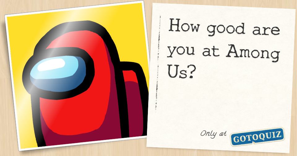 How good are you at Among Us?