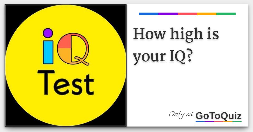 How high is your IQ?