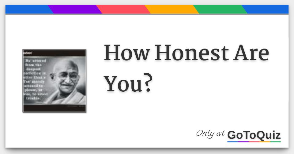 How Honest Are You?