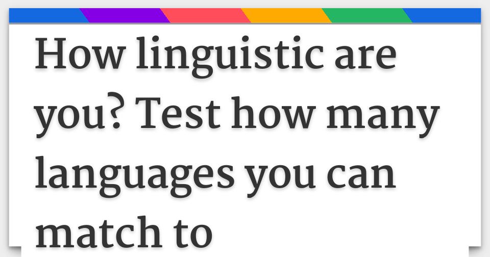 How linguistic are you? Test how many languages you can match to