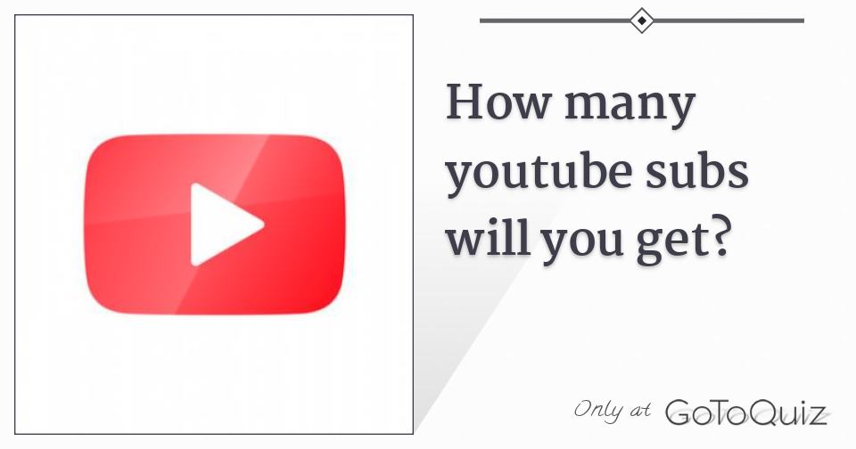 How many youtube subs will you get?