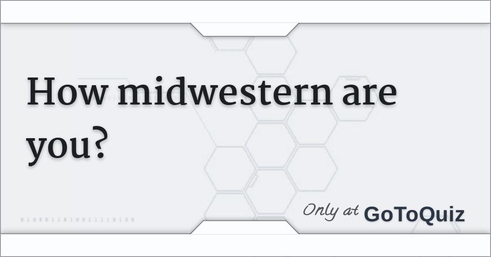 Results: How midwestern are you?