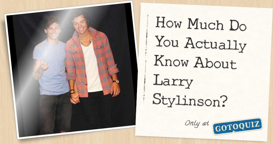 How Much Do You Actually Know About Larry Stylinson?