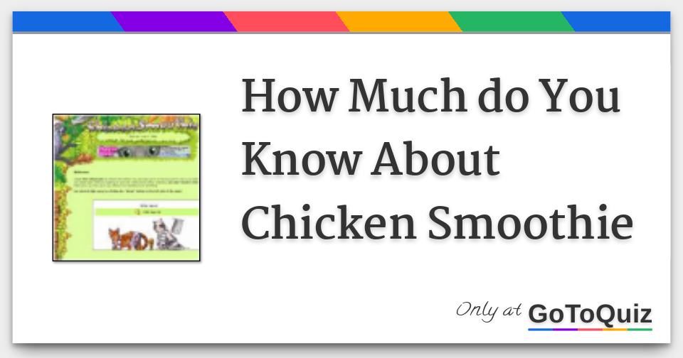 How Much do You Know About Chicken Smoothie