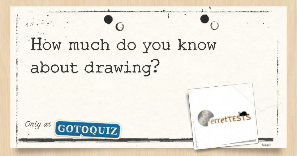 How Much Do You Know About Drawing?
