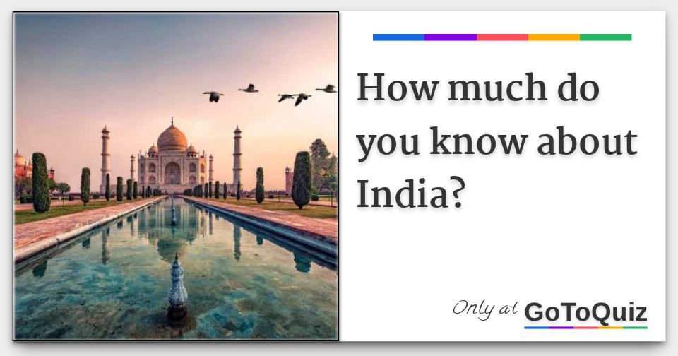 How much do you know about India?
