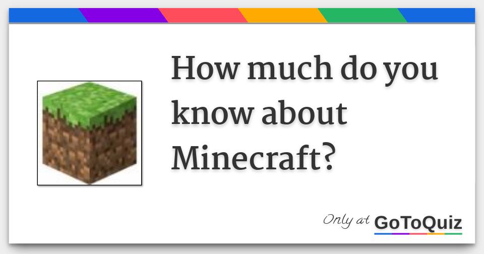 How much do you know about Minecraft?