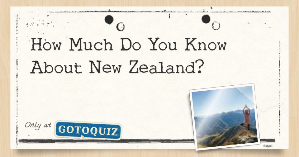Results: How Much Do You Know About New Zealand?