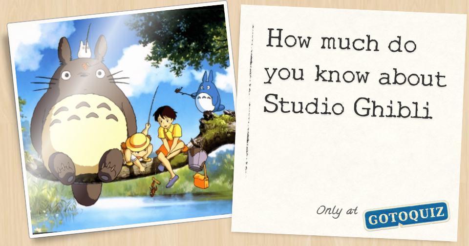 How much do you know about Studio Ghibli