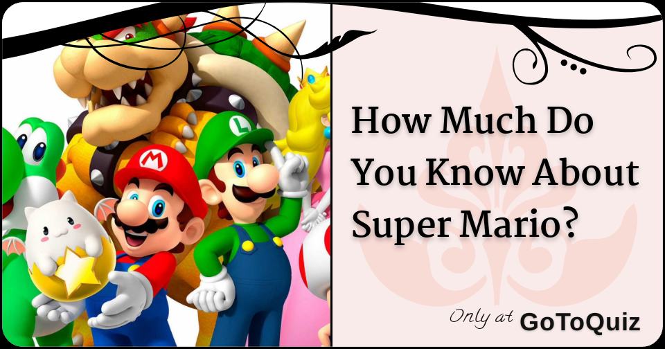 How Much Do You Know About Super Mario?